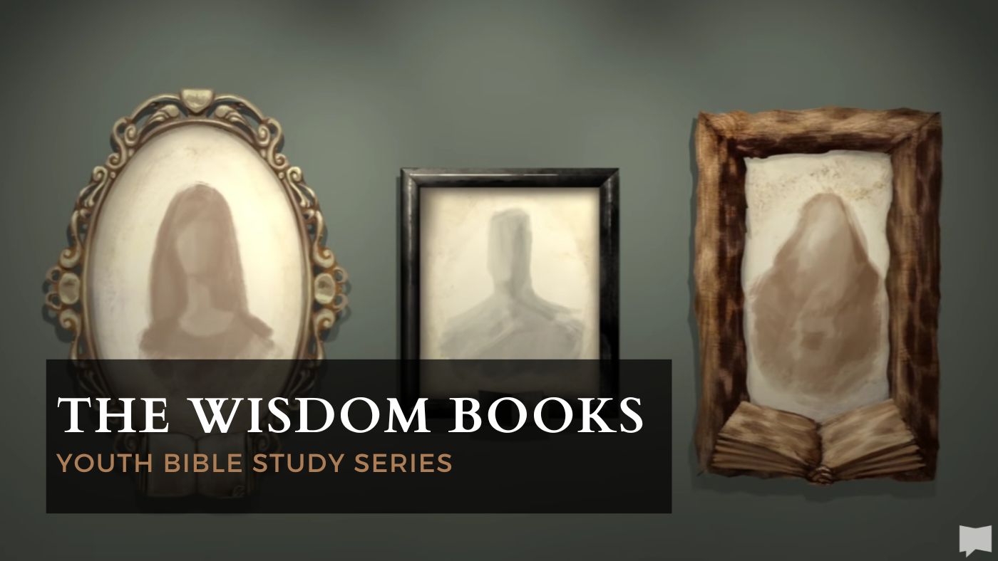 The Wisdom Books: Youth Bible Study Series | EYC Mount Dora