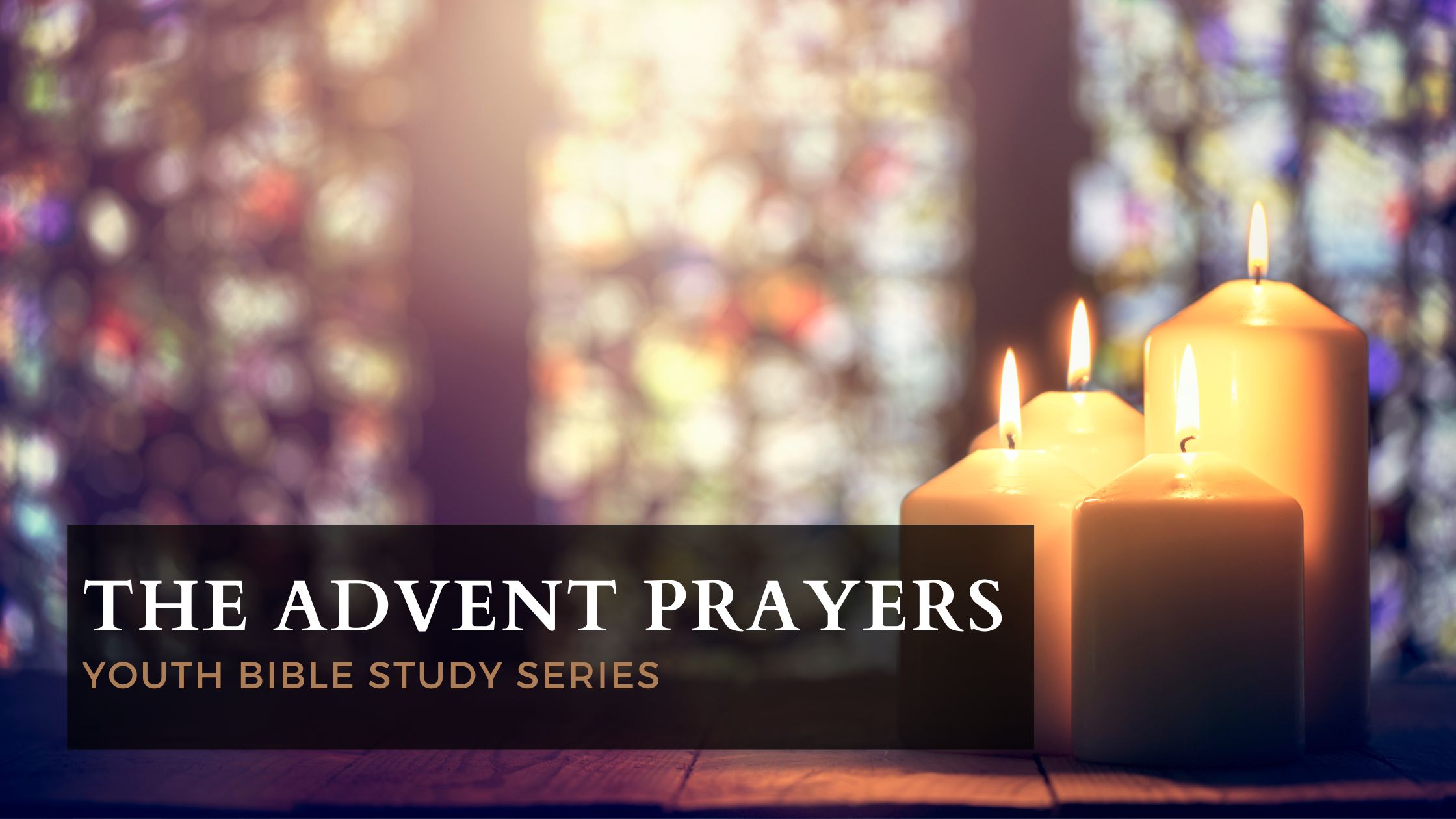 The Advent Prayers: Youth Bible Study Series