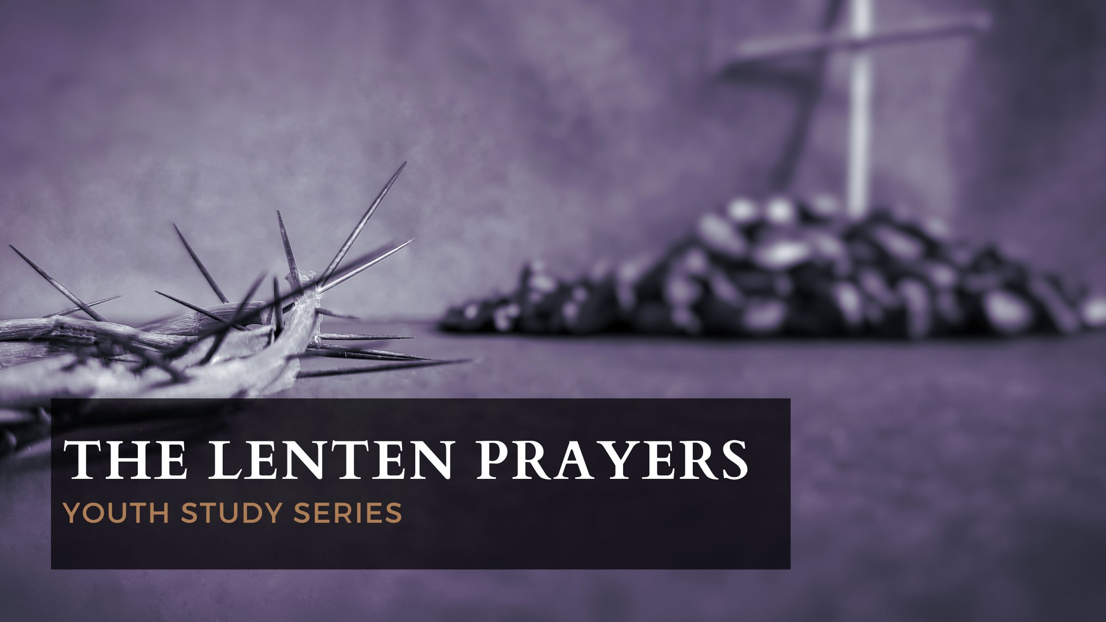 The Lenten Prayers: Youth Study Series | #EYCmountdora