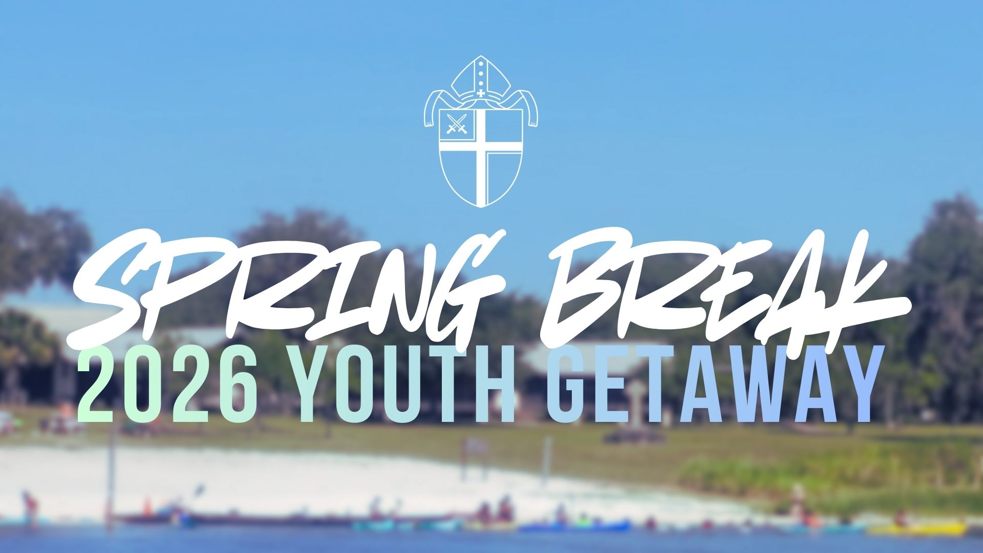 2026 Diocesan Spring Break Youth Getaway | St. Edward's Episcopal ...